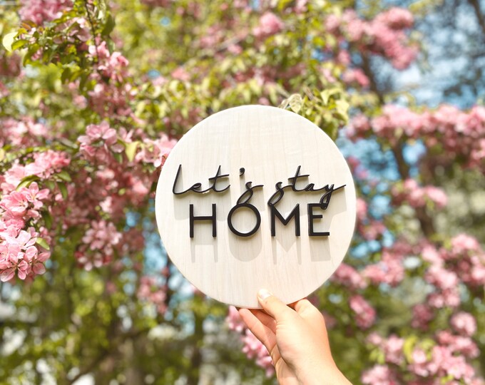 Handmade let's Stay Home Wood Sign / Custom Sign / 3D Sign - Etsy