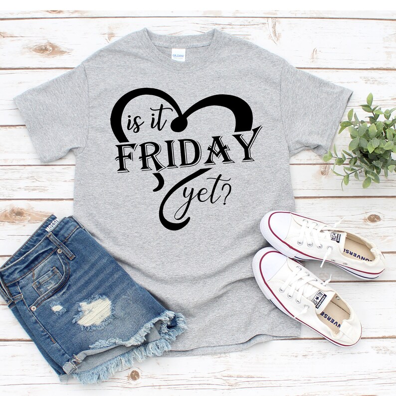 Is it friday yet svg funny work shirt is it friday weekend | Etsy