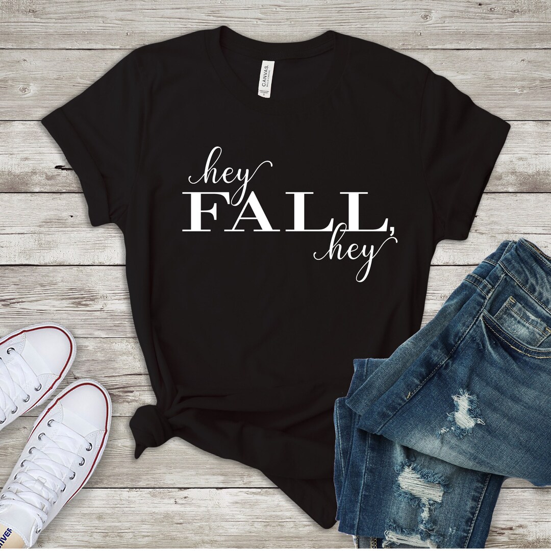 Hey Fall Hey Svg, Hey Fall Hey Shirt, Fall Shirt Svg, Fall Svg, Fall ...