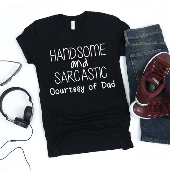 Handsome and Sarcastic Courtesy of Dad Shirt Boys Shirt | Etsy