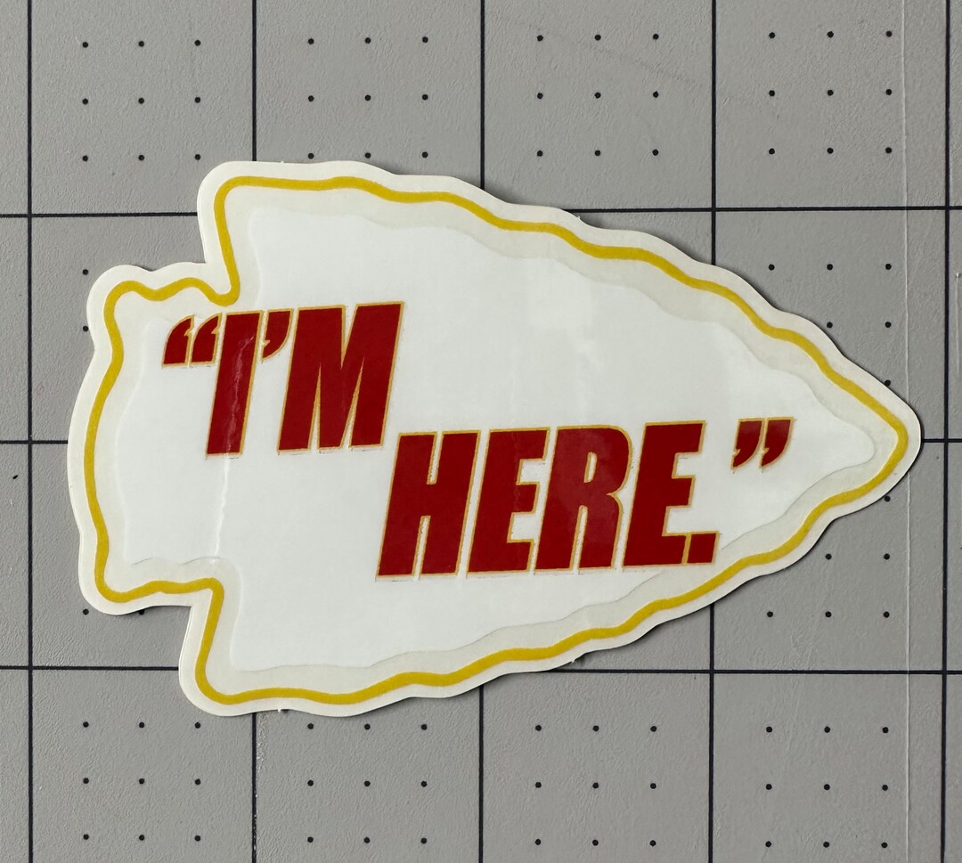 I’M HERE. Kansas City Chiefs Quote Sticker Weatherproof Vinyl Self ...