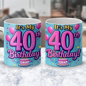 40th Birthday Mug Design Digital Download 11oz and 15oz, Happy 40th ...