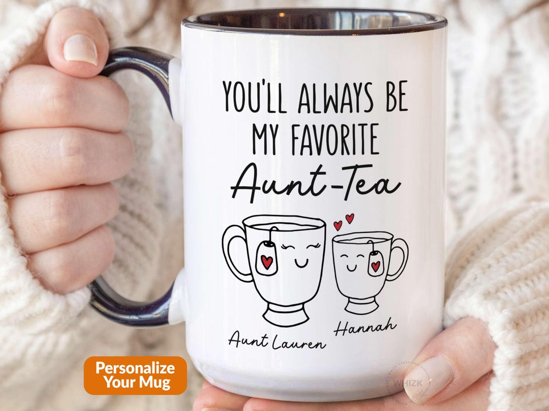 You'll Always Be My Favorite Aunt Tea Mug Best Aunt Gift From Niece ...