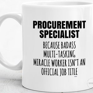Procurement Specialist Mug for Procurement Specialist Gifts Funny ...