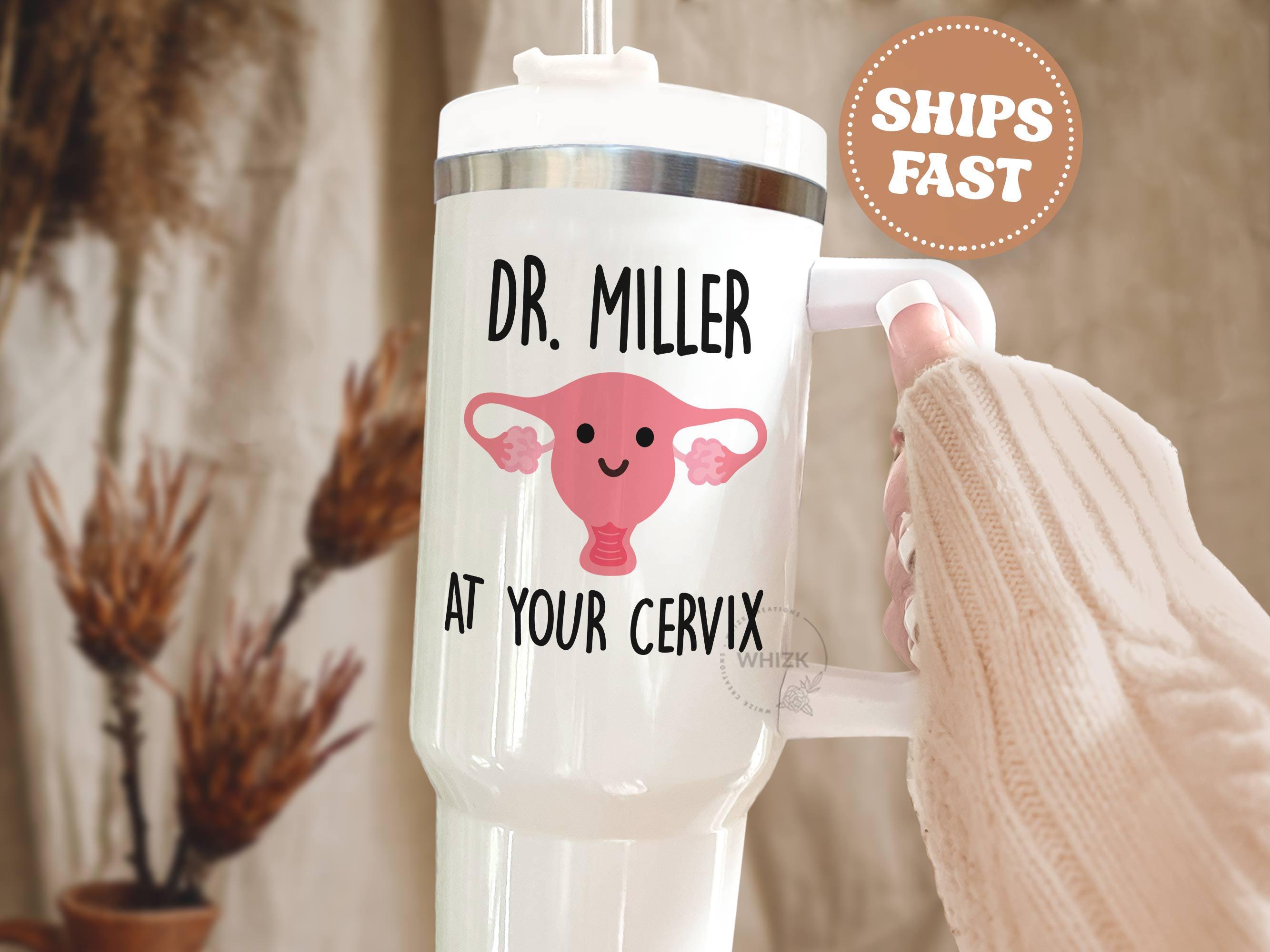 At Your Cervix Tumbler 40 Oz, OBGYN Gifts, Obgyn Tumbler Personalized ...