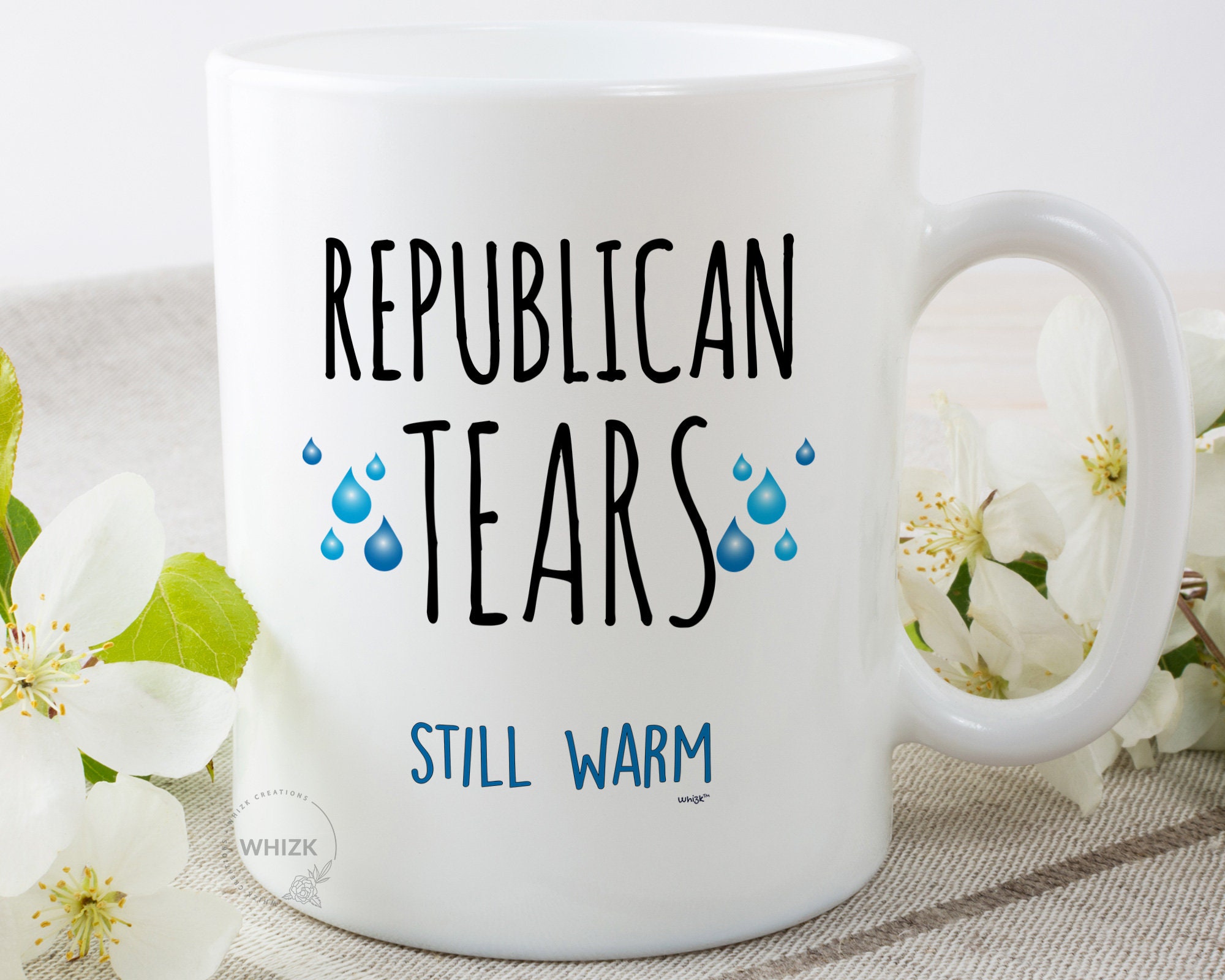 Republican Tears Mug, Conservative Tears Mug, Still Warm Funny Democrat ...