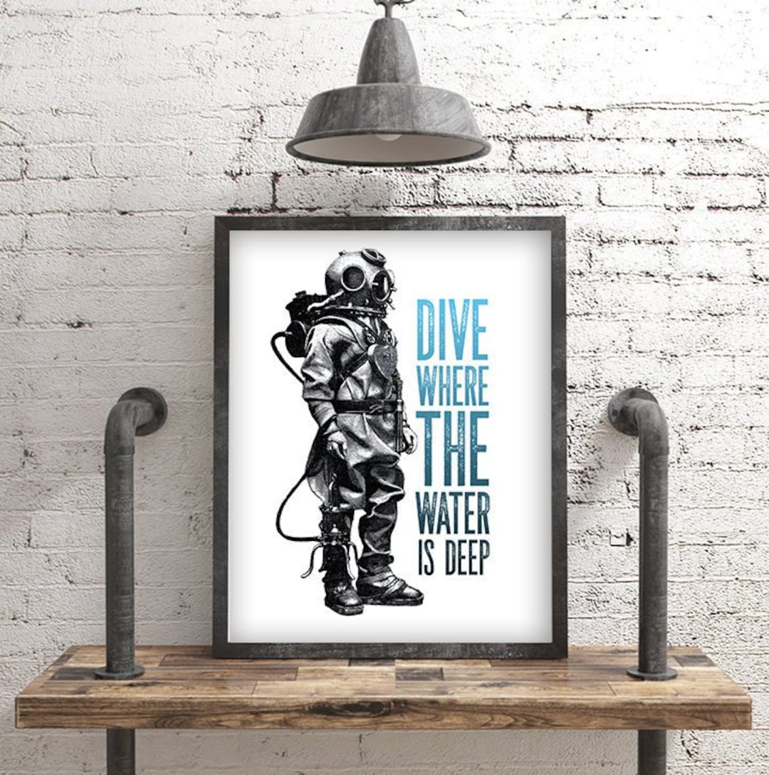 Nautical Sea Diver Wall Decor, Dive Where the Water is Deep Art Print ...