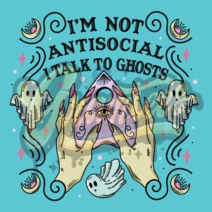 I'm Not Antisocial I Talk to Ghosts PNG, Witch Clipart, Coven Clipart ...