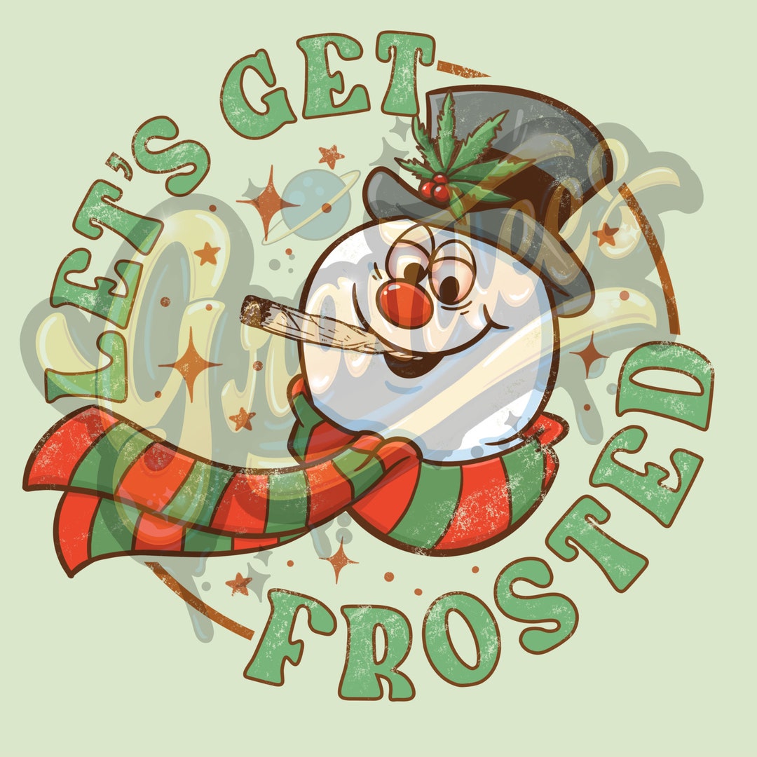 Let's Get Frosted PNG Image, Frosted Frosty Clipart for DTF ...