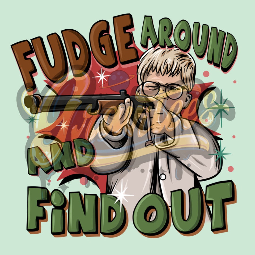 Fudge Around and Find Out Png,a Christmas Story Clipart, Christmas ...