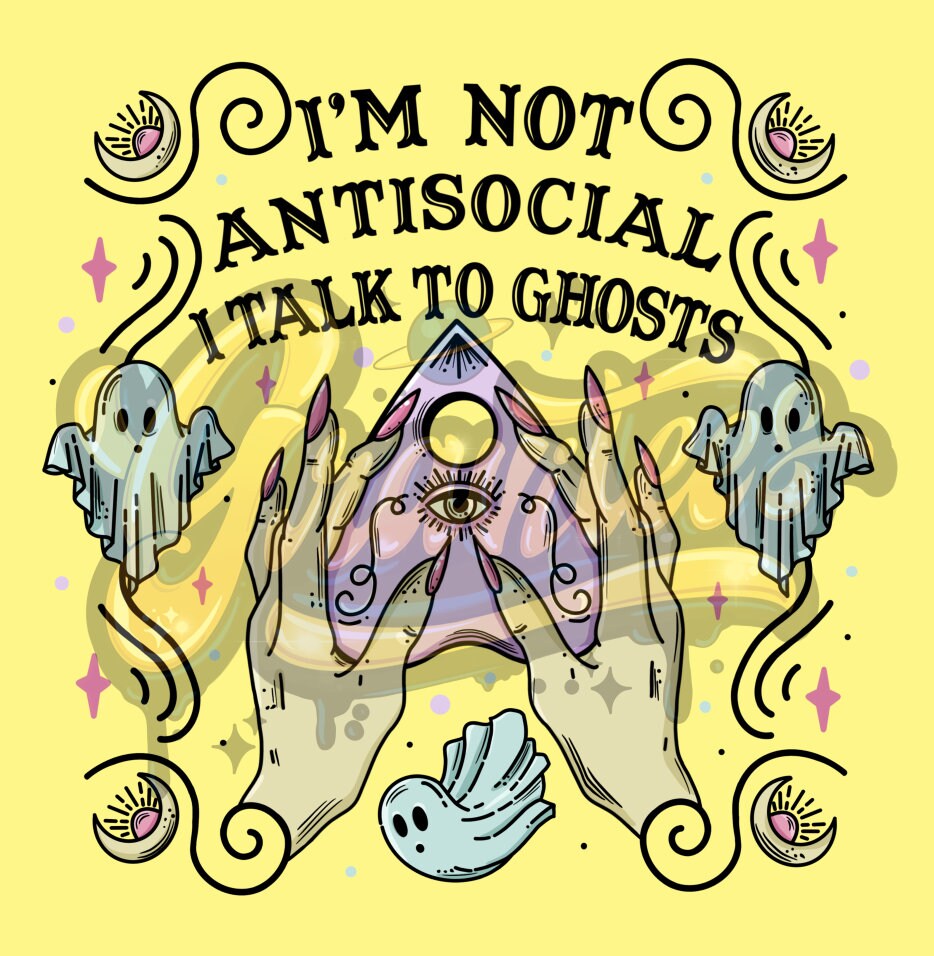 I'm Not Antisocial I Talk to Ghosts PNG, Witch Clipart, Coven Clipart ...