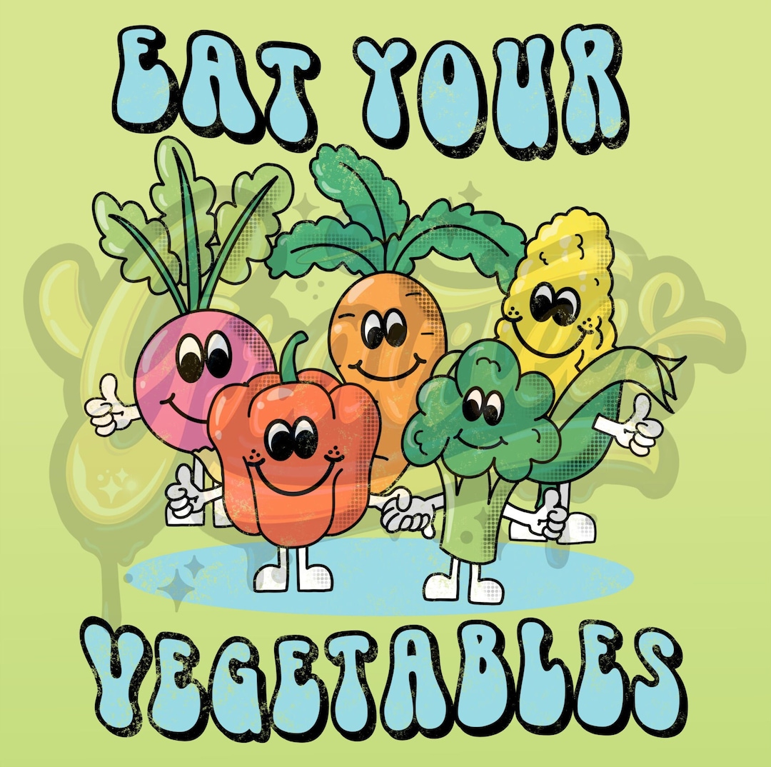 Eat Your Vegetables PNG, Vegetable Clipart, Veggies Clipart for DTF or ...