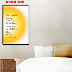 Lin Manuel Miranda Good Morning Poster Unframed, Motivational Wall Art ...