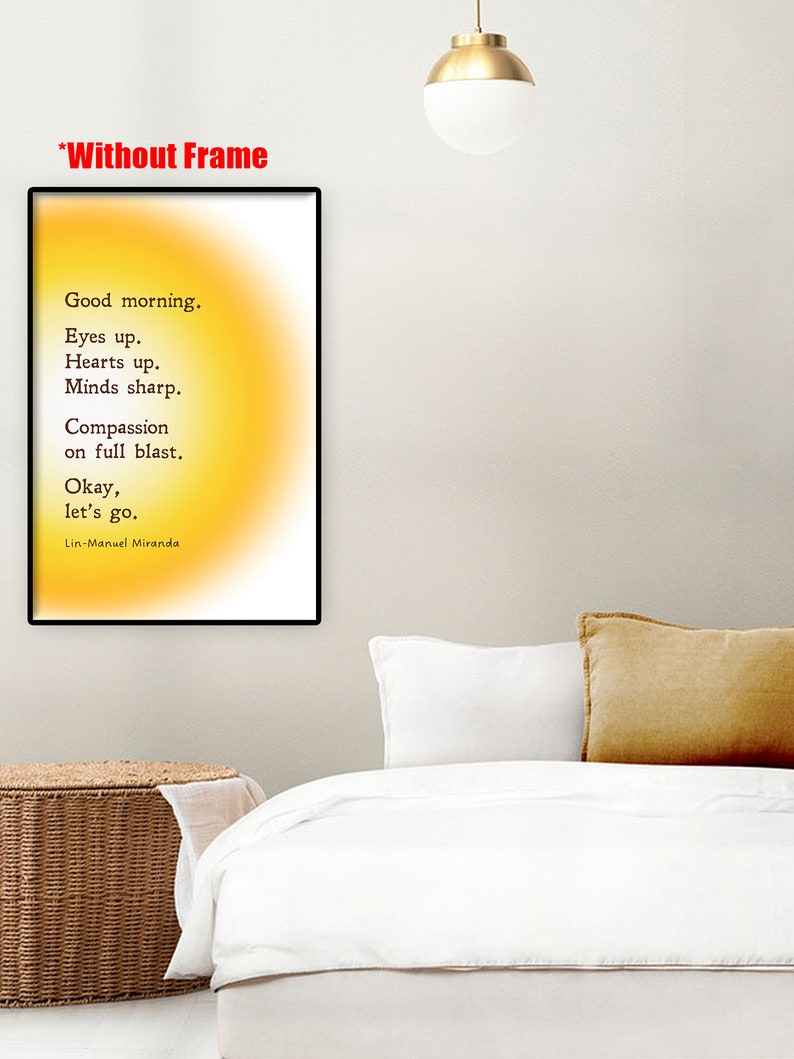 Lin Manuel Miranda Good Morning Poster Unframed, Motivational Wall Art ...