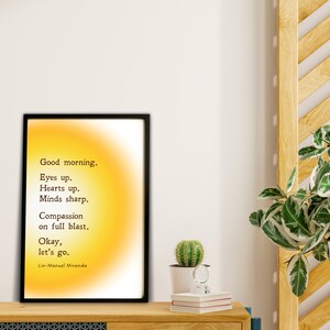 Lin Manuel Miranda Good Morning Poster Unframed, Motivational Wall Art ...