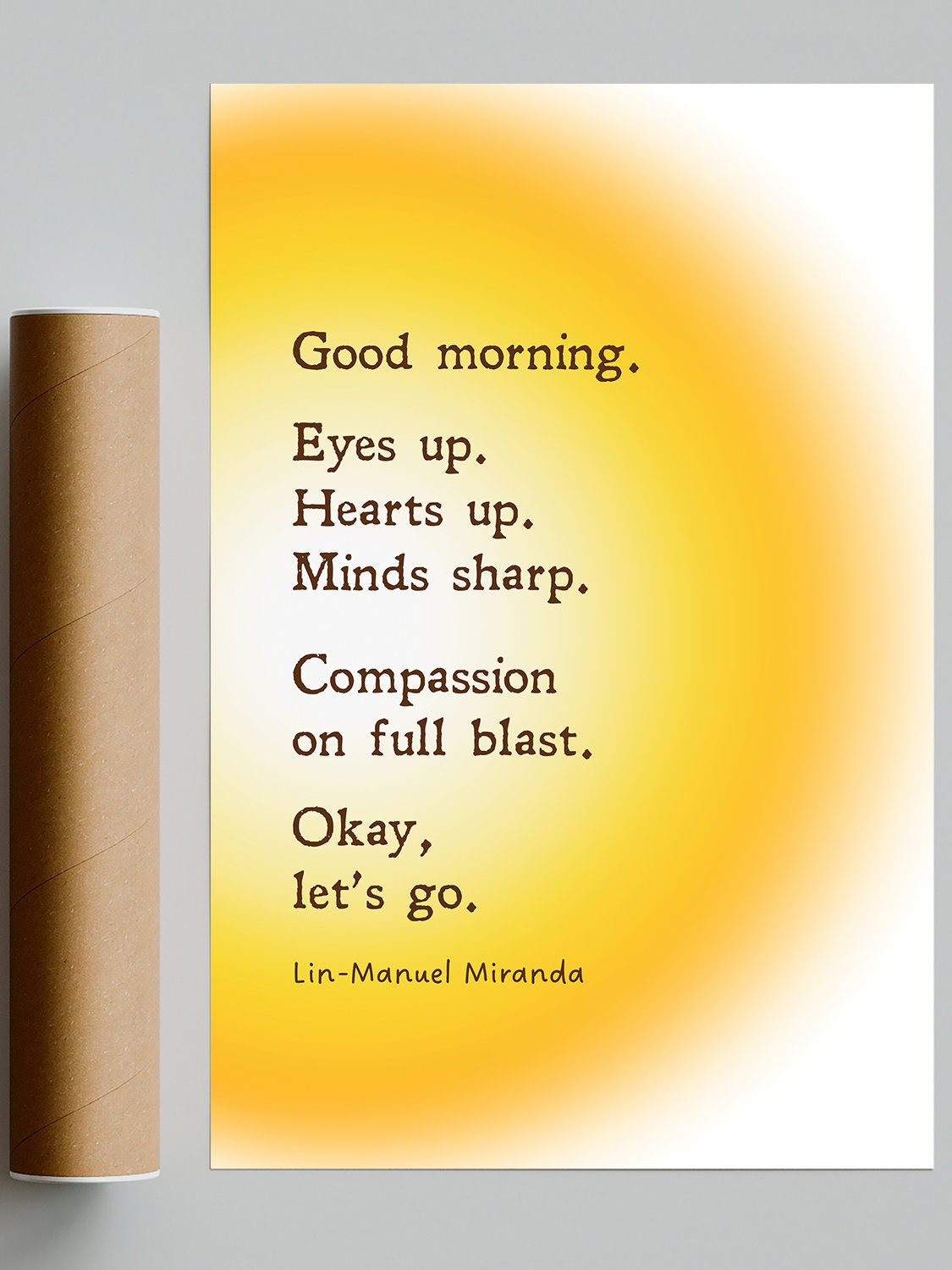 16x24 - Lin Manuel Miranda Good Morning Poster Unframed, Motivational ...