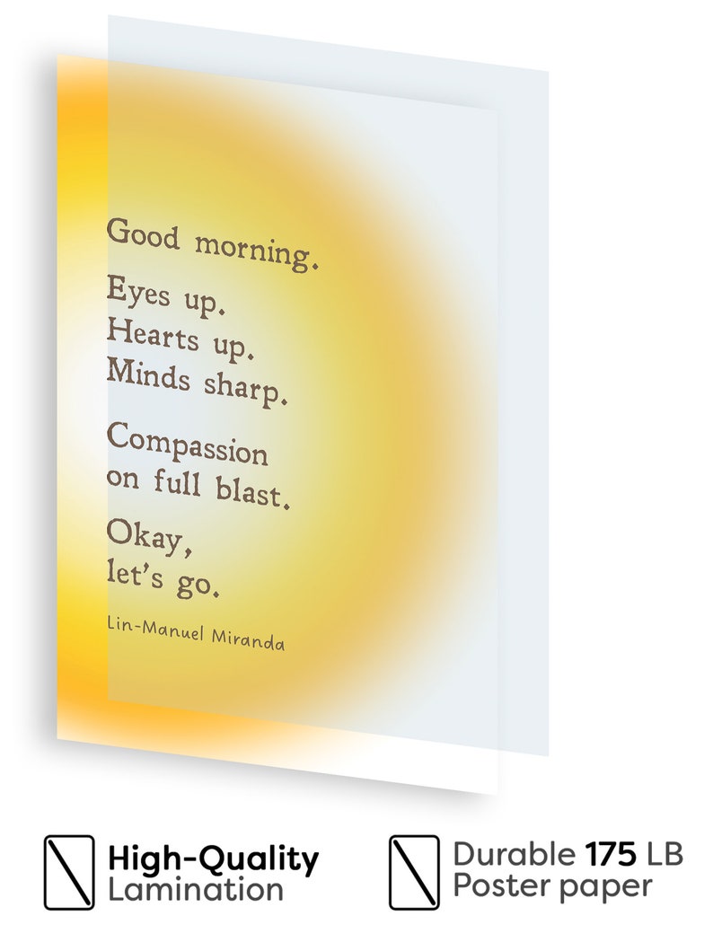 Lin Manuel Miranda Good Morning Poster Unframed, Motivational Wall Art ...