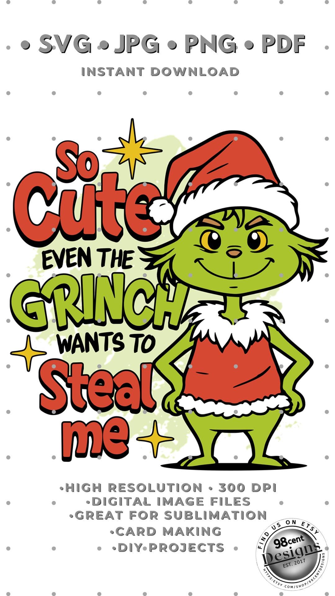 So Cute Even the Grinch Wants to Steal Me SVG PNG JPG Christmas Grinch ...