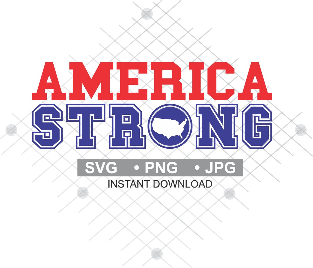 America Strong Svg Png Jpg, Digital Image, Instant Download Cricut ...