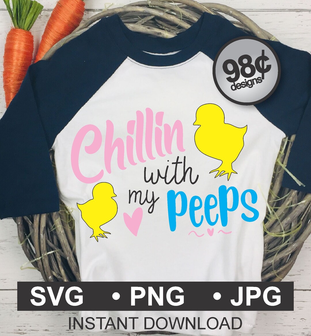 Chillin With My Peeps SVG JPG PNG Digital Download Cricut Silohette ...
