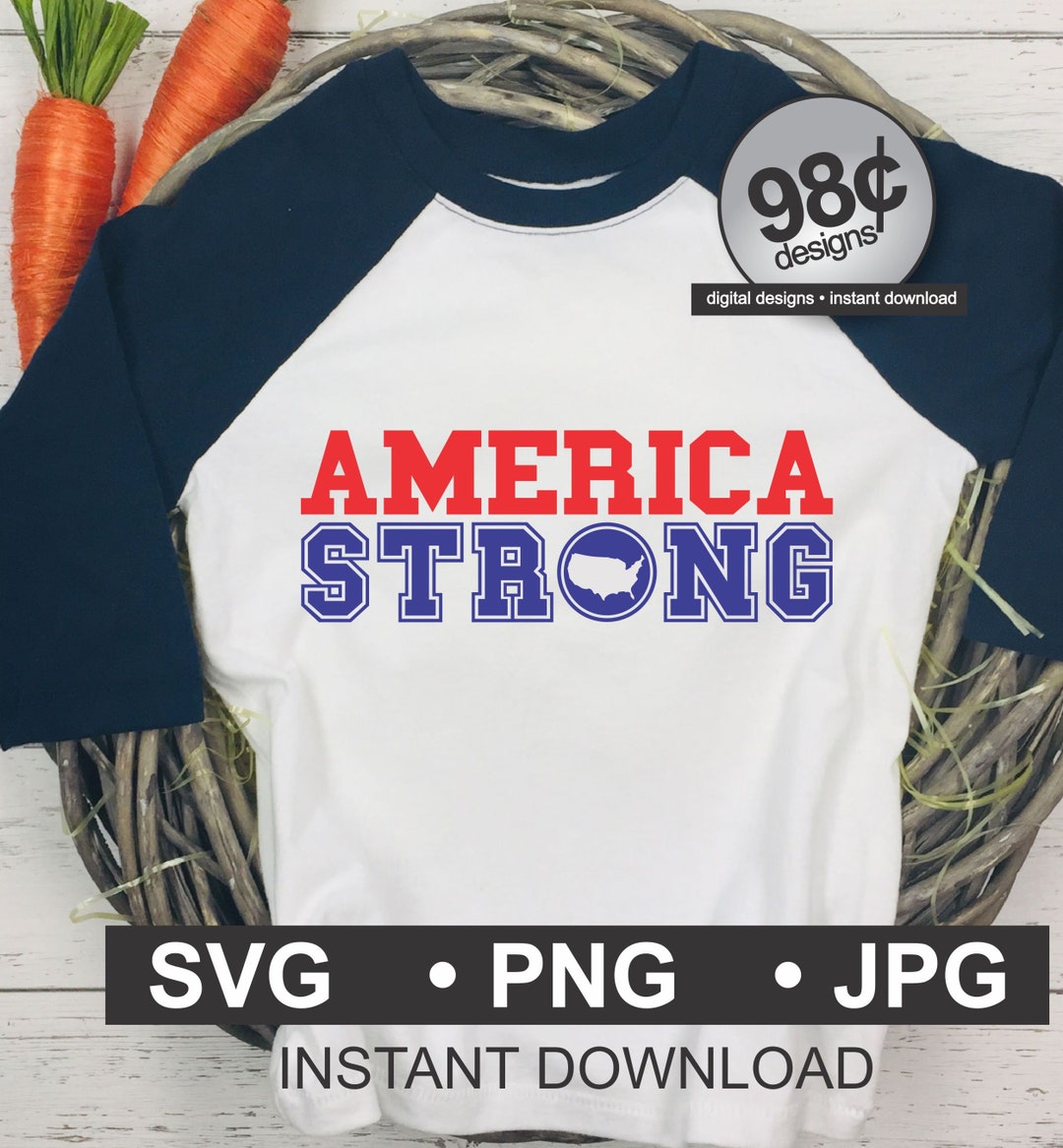 America Strong Svg Png Jpg, Digital Image, Instant Download Cricut ...