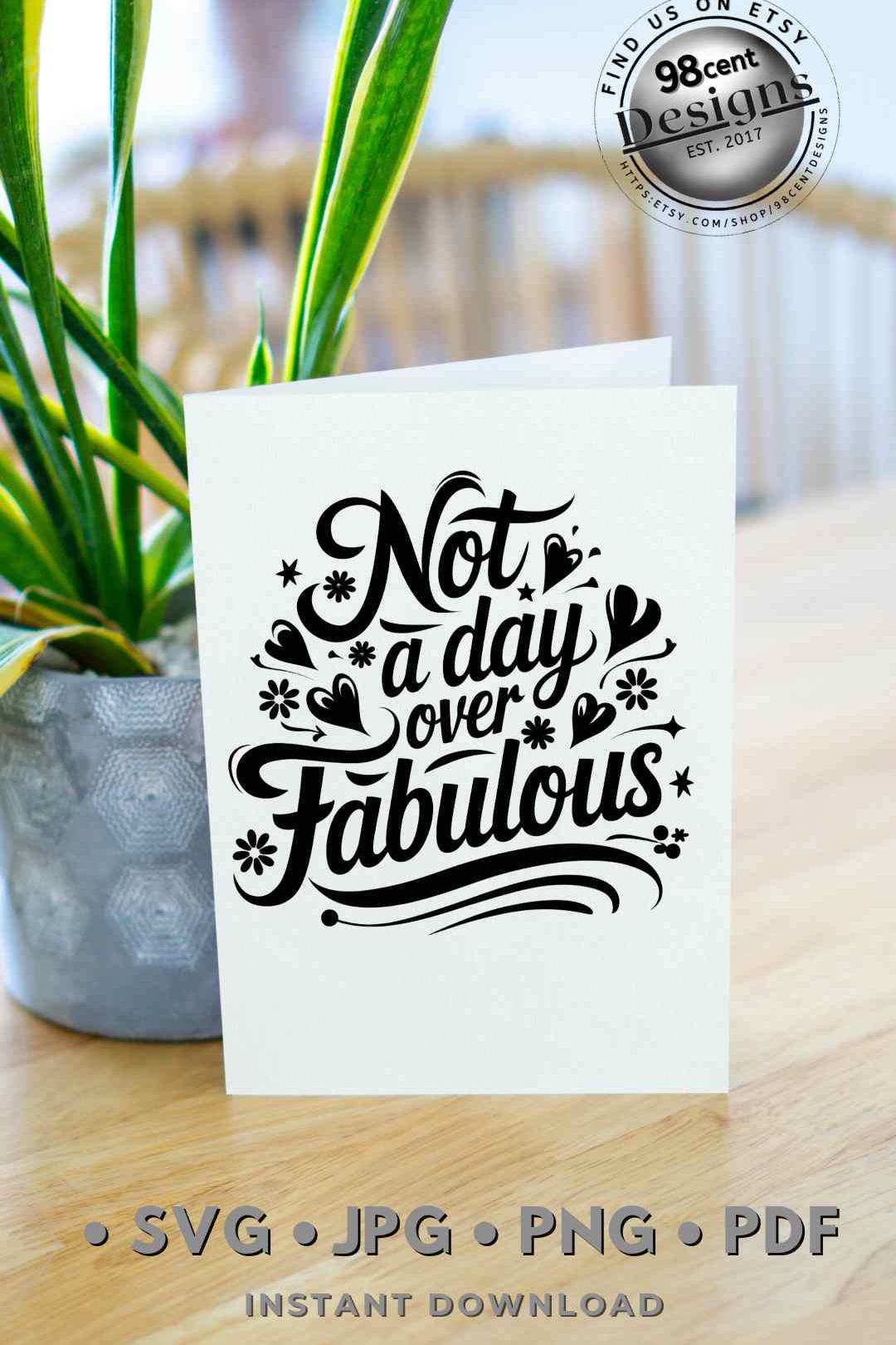 Not A Day Over Fabulous PNG SVG Jpg Pdf Fabulous Sublimation Design ...