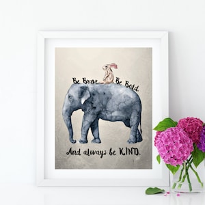 Be Brave Be Bold and Be Kind Printable Art, Elephant Art, Inspirational ...