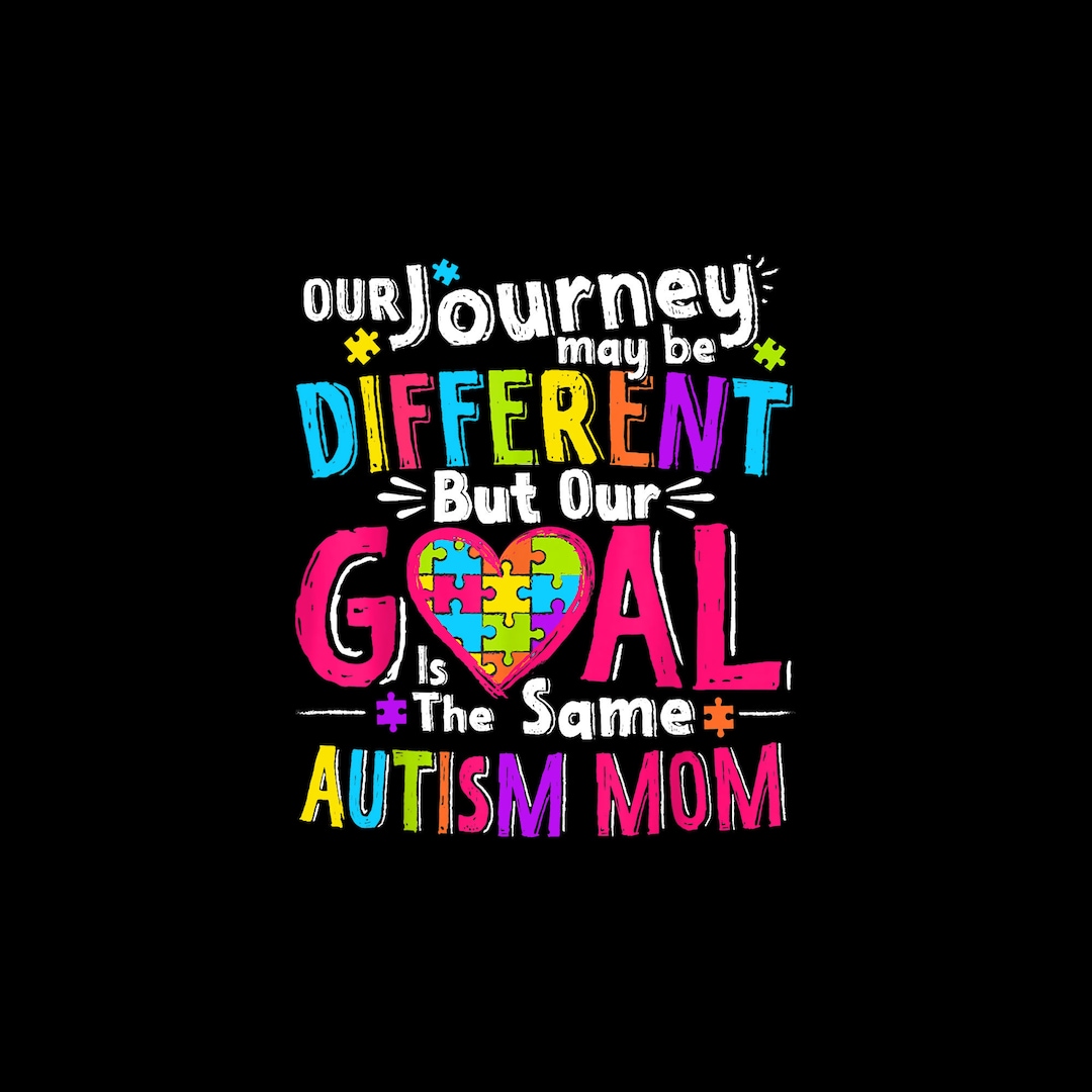 Autism Mom Quotes Awareness Month 2022 Autistic Our Journey Digital PNG ...