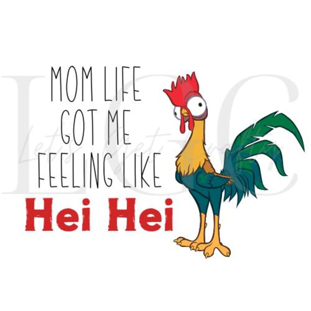 Mom Life Got Me Feeling Like Hei Hei Digital Download - Etsy