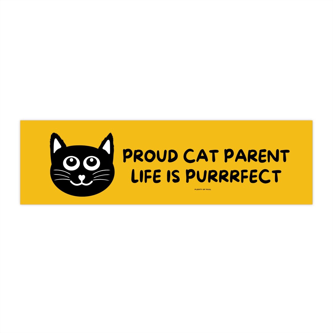 Proud Cat Parent Bumper Sticker - Life is Purrrfect - Car Accessories ...