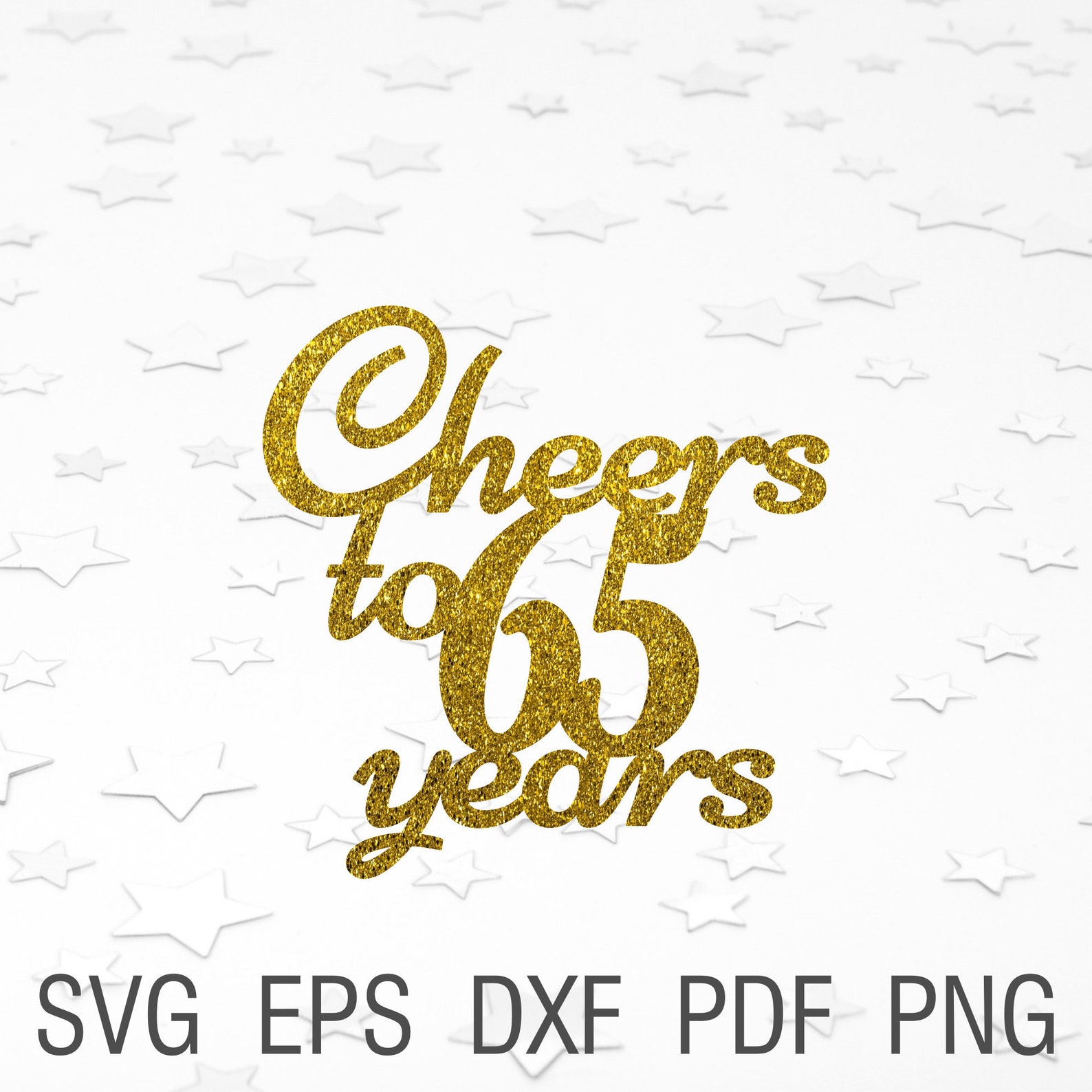 Cheers to 65 Years Svg File for Cricut 65th Birthday Svg Cake Topper ...