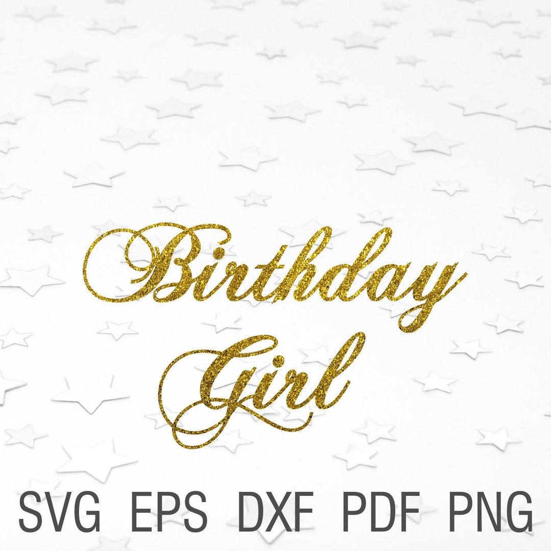 Birthday Girl Svg Birthday Girl Design Svg Birthday Tshirt File First ...