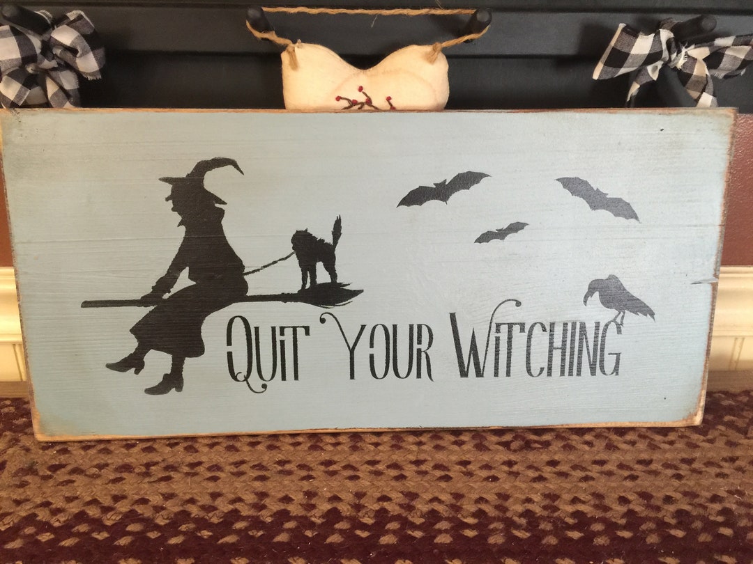 Quit Your Witching Primitive Wood Halloween Sign 10 X 20 - Etsy