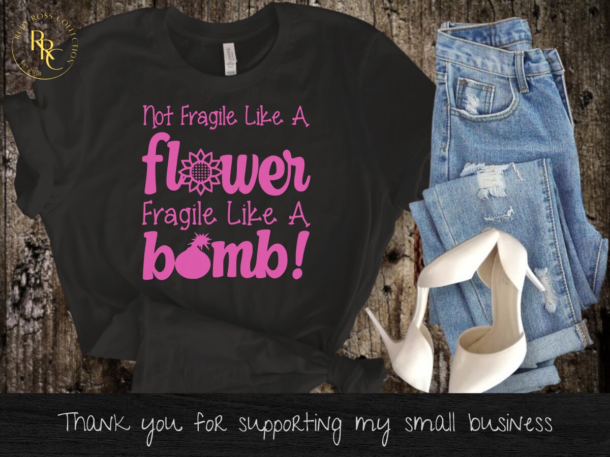 FRAGILE SVG Not Fragile Like a Flower, Fragile Like a Bomb Cut File ...