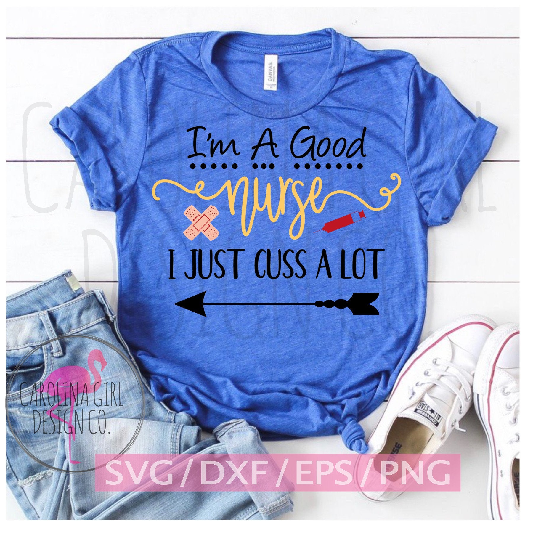 I m A Good Nurse I Just Cuss A Little Svg File Nurse Etsy