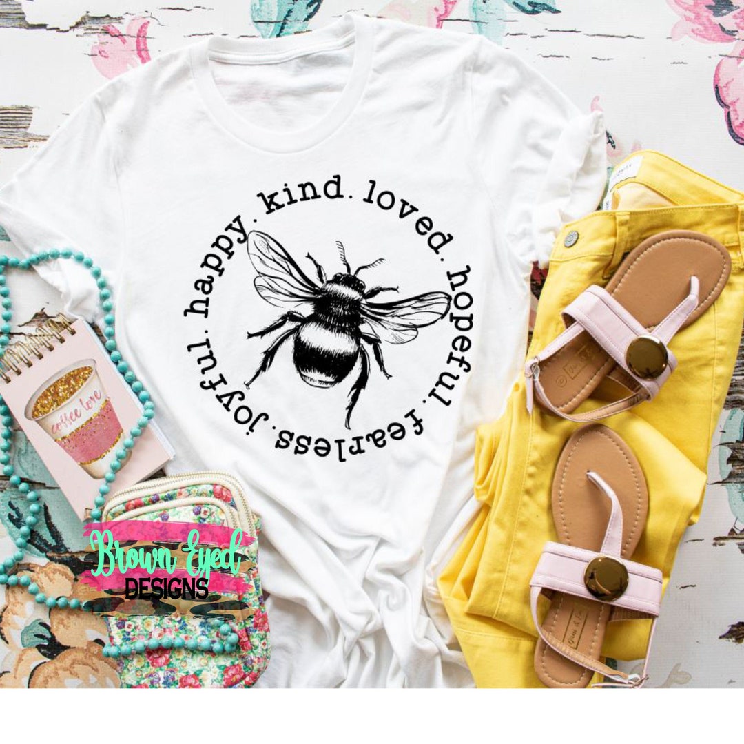 Be Happy, Be Kind, Be Loved, Be Hopeful, Be Fearless, Be Joyful, Bee ...