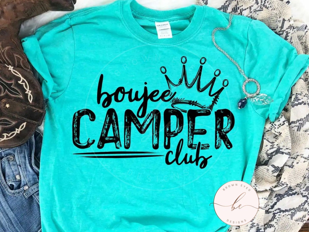 Boujee Camper Club Boujee Glamper Camp More Let's Go - Etsy