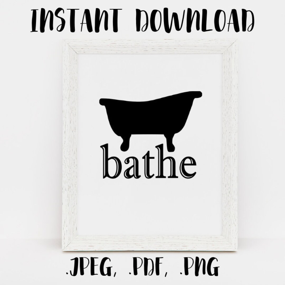 BATHE Printable Print Bathroom Bath Instant Download Bathtub Restroom ...