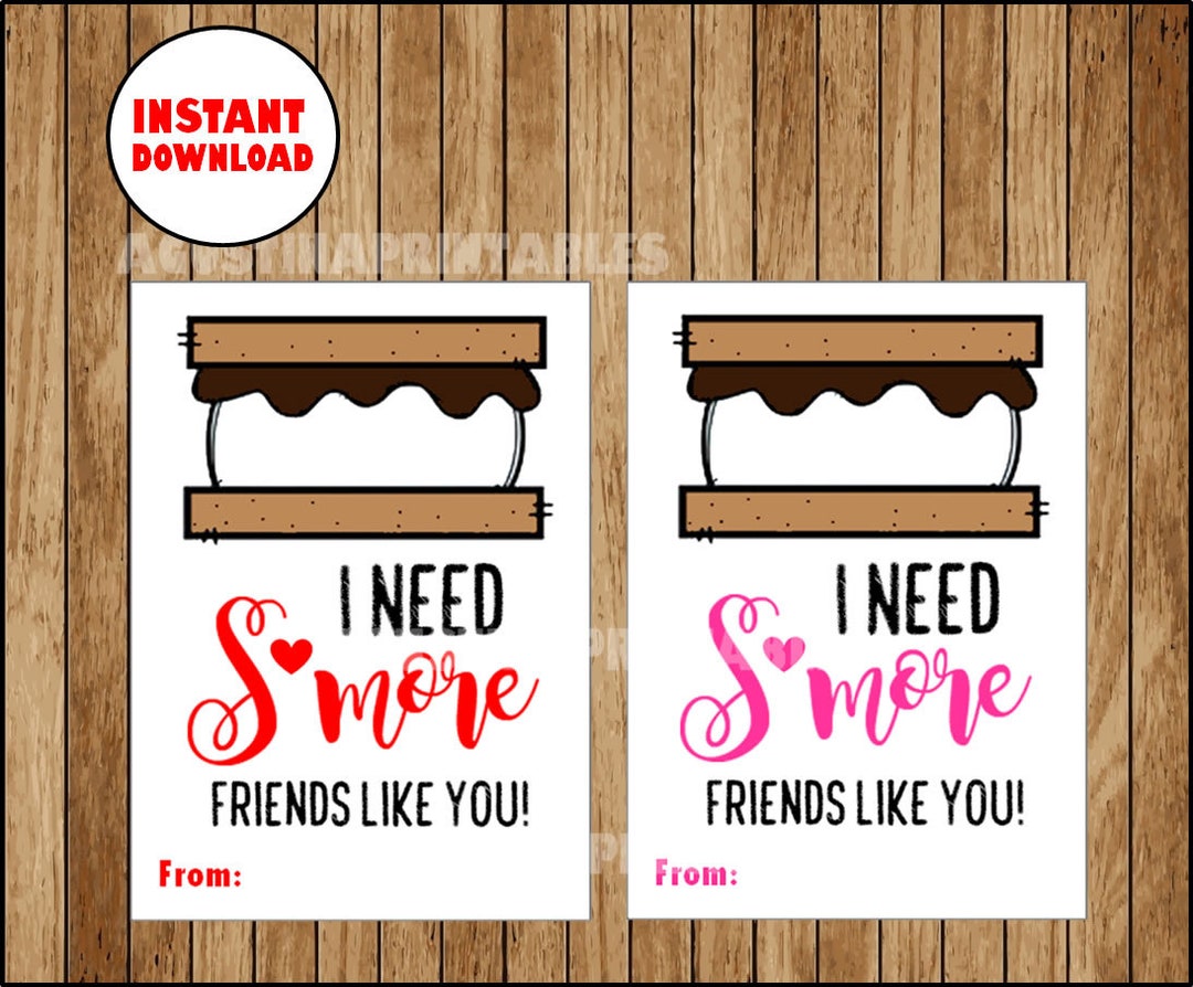 INSTANT DOWNLOAD I Need S'more Friends Like You Tags, Printable S'more ...