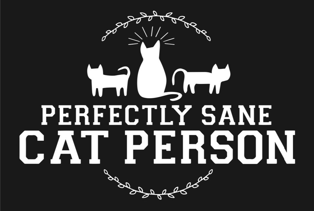 Perfectly Sane Cat Person T-shirt (men's/unisex) - Etsy