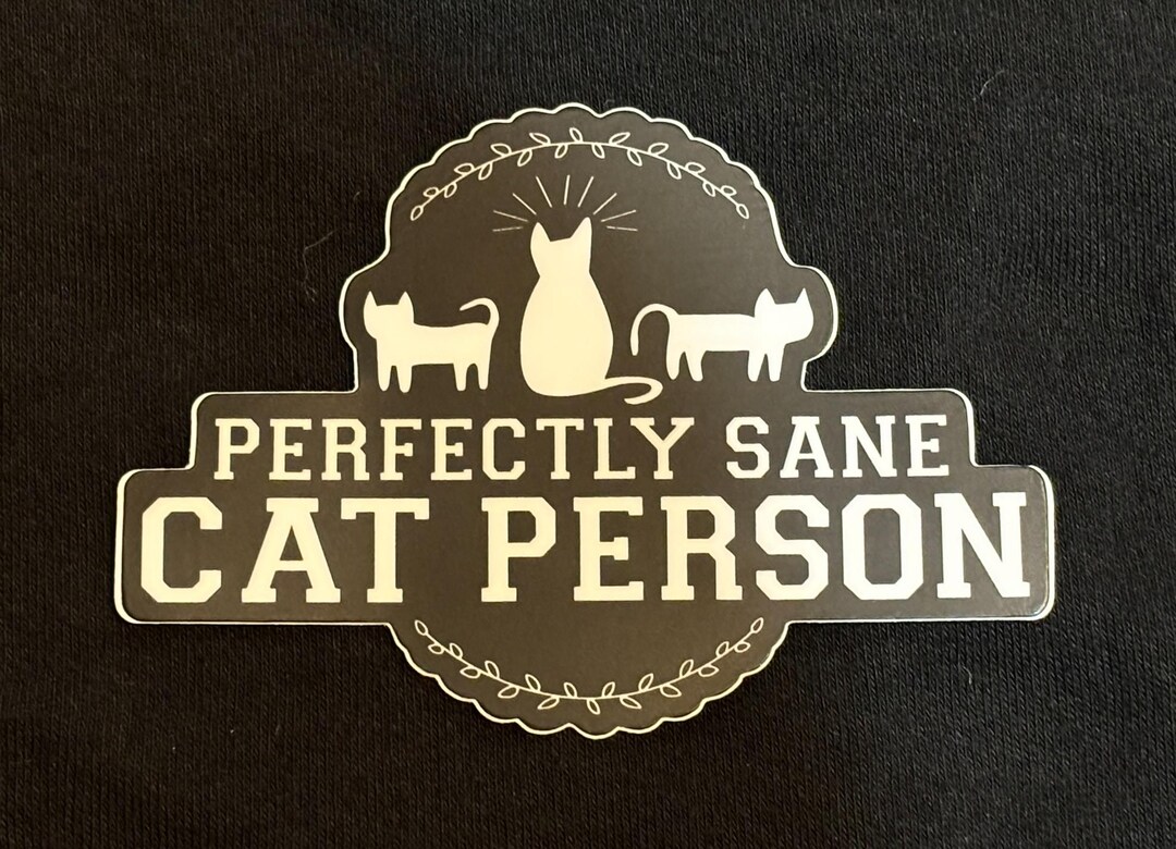 Snarkfish "perfectly Sane Cat Person" 4" Vinyl Decal - Etsy