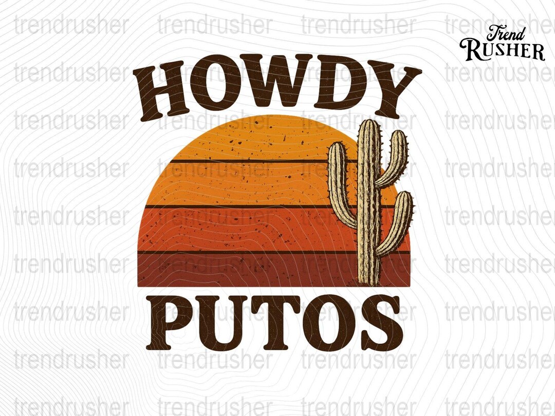 Howdy Putos Png | Funny Cactus Quote Png | Retro Western Humor Design ...