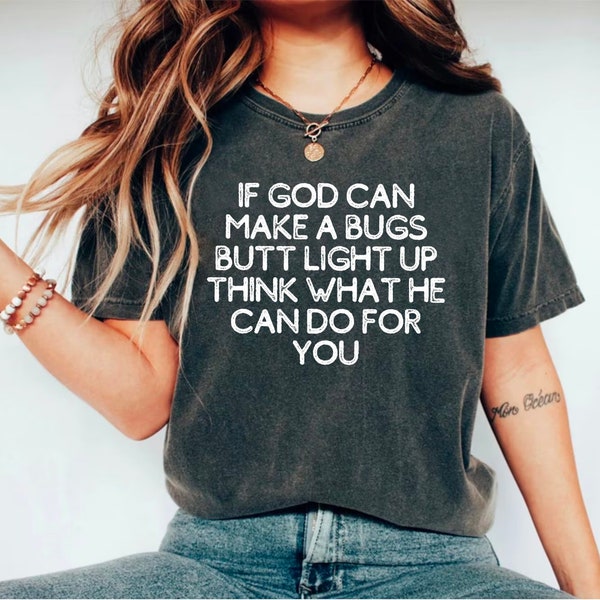 If God Can Make a Bugs Butt Light up Shirt - Etsy