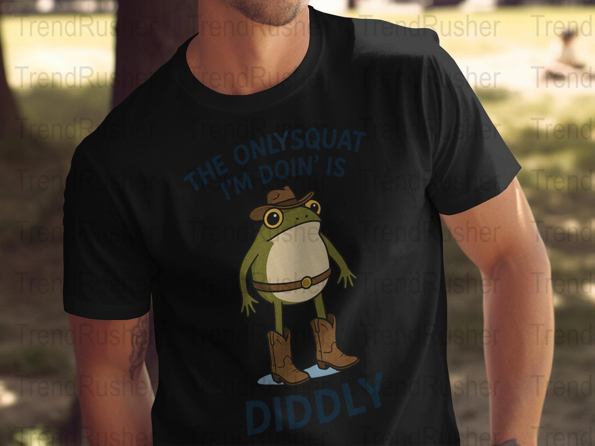 The Only Squat I'm Doin' is Diddly Png Png Funny Gym Meme Shirt Design ...