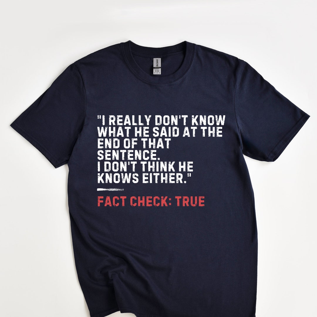 Trump Debate Shirt Quote Presidential Debate 2024 Shirt for Men Women I ...