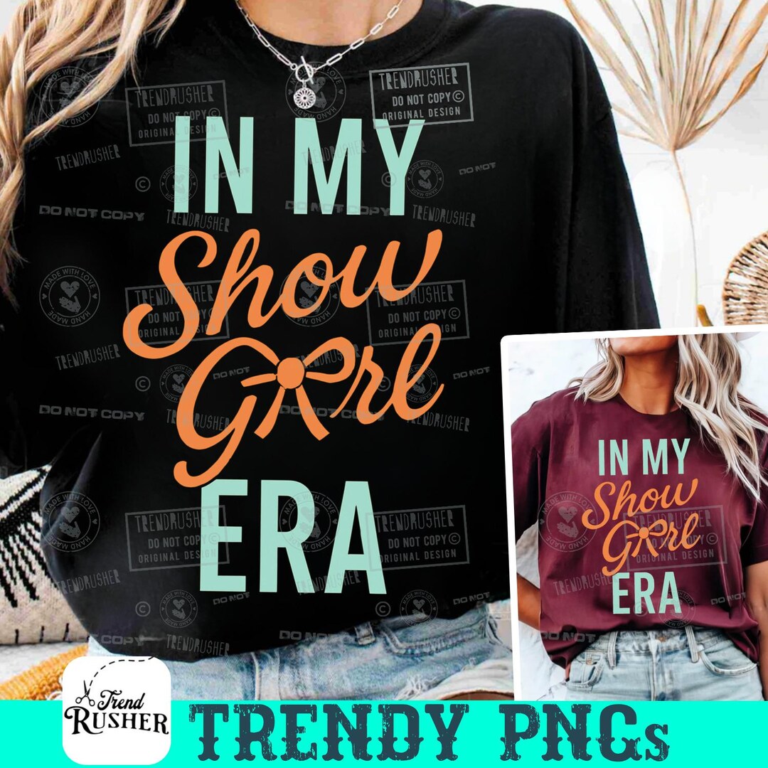 In My Showgirl Era PNG Digital, Show Girl Download, Girly Sublimation ...