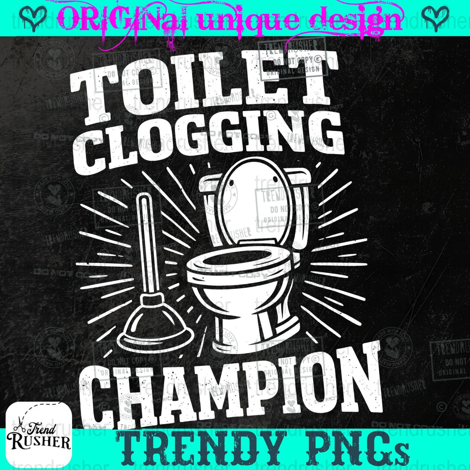 Toilet Clogging Champion PNG Funny Bathroom Humor Toilet Graphic Retro ...