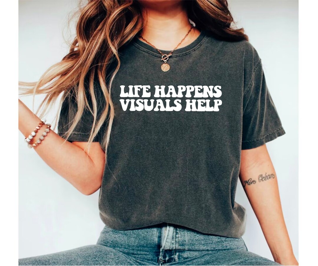 Cool Life Happens Visuals Help Shirt GROOVY Funny Premium Men - Etsy