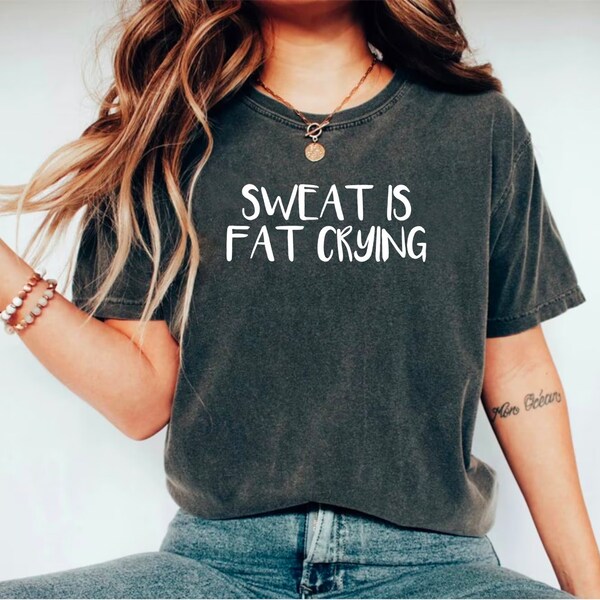 Sweat is Fat Crying - Etsy