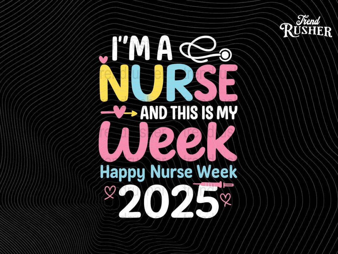 I'm A Nurse and This is My Week Png | Happy Nurse Week 2025 Png | Funny ...